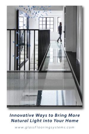 Bringing Natural Light into Your Home - Glass Flooring Systems Inc.
